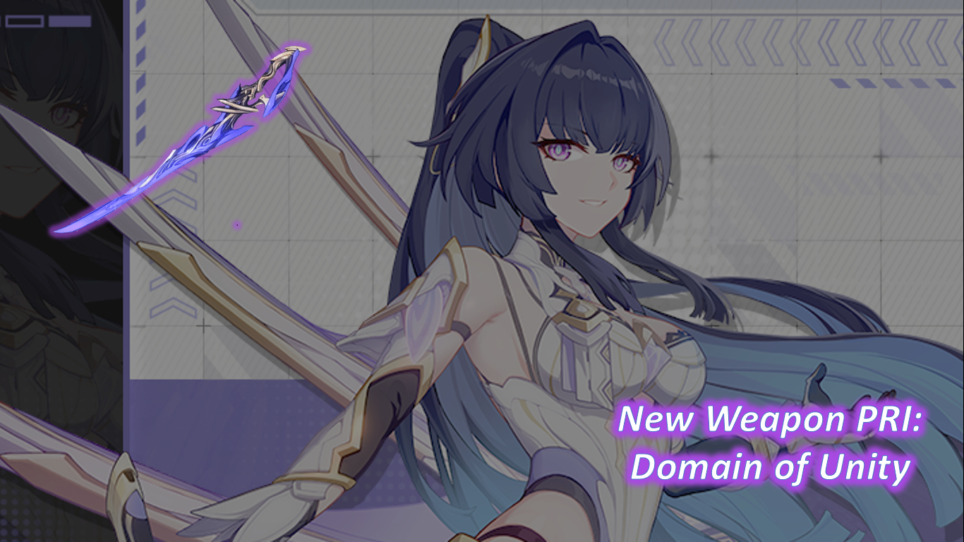 [Beta 6.4 Guide] - New Weapon PRI: Domain of Unity [Support] Honkai ...