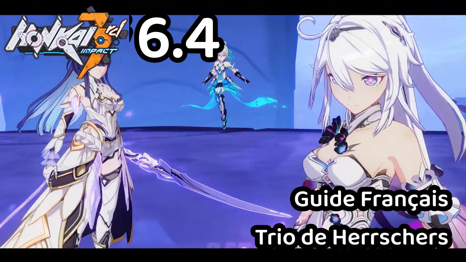 [FR] Honkai 6.4 - Guide du trio de Herrschers Honkai Impact 3rd | HoYoLAB