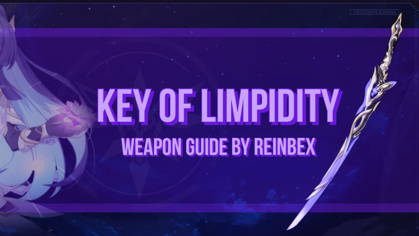 [Beta Version Kiana Guide] Key of Limpidity Weapon Guide Honkai Impact 3rd | HoYoLAB