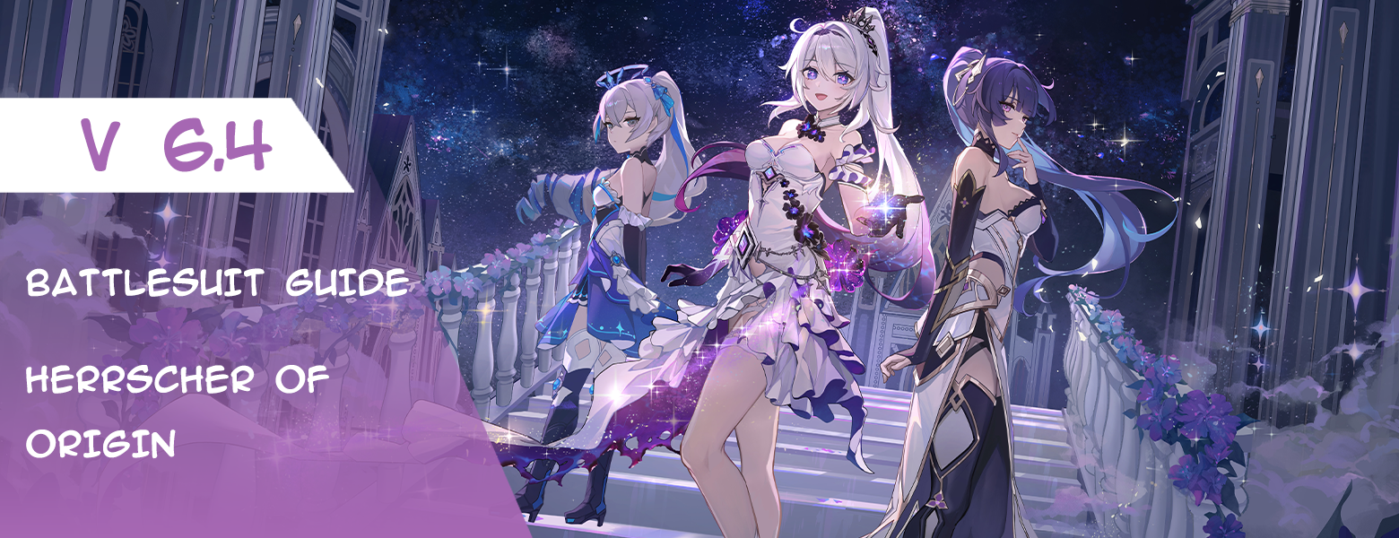 [6.4 Beta] Herrscher of Origin Battlesuit Guide Honkai Impact 3rd | HoYoLAB