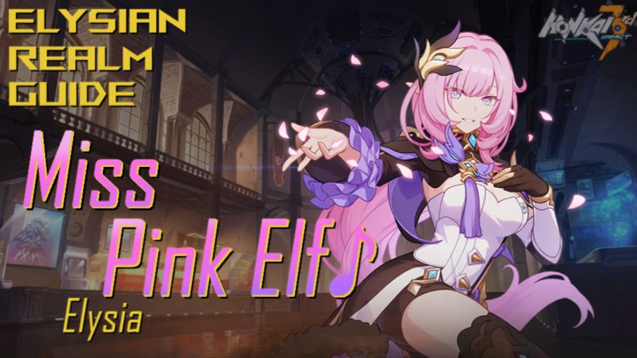 [5.1 Beta Guide] Elysian Realm Guide - Miss Pink Elf♪ Honkai Impact 3rd | HoYoLAB