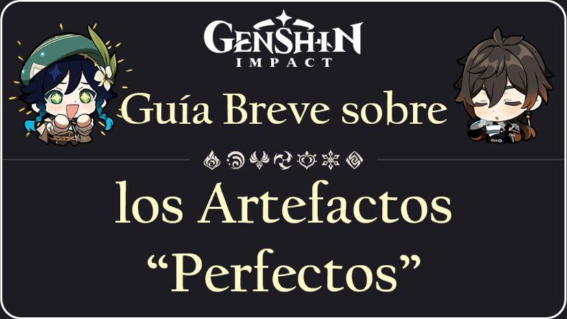 Guía Breve sobre los Artefactos "Perfectos" Genshin Impact | HoYoLAB