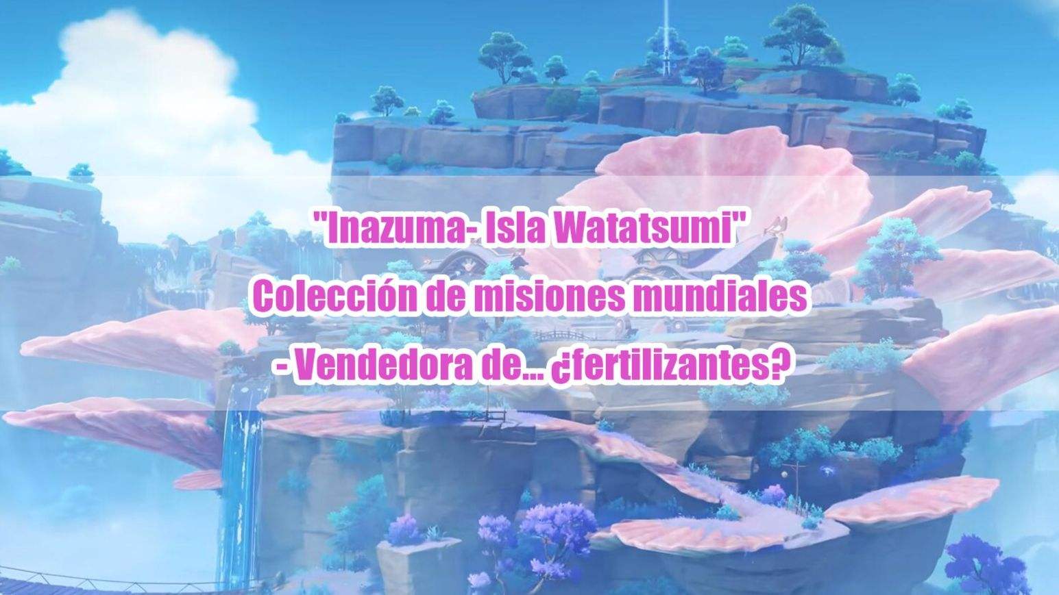 "Inazuma: Watatsumi Island" World Quest Compilation Genshin Impact ...