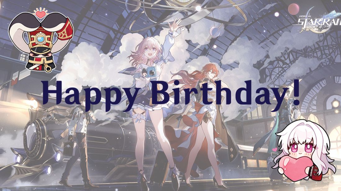 Happy Birthday! [Honkai Star Rail] Honkai: Star Rail | HoYoLAB