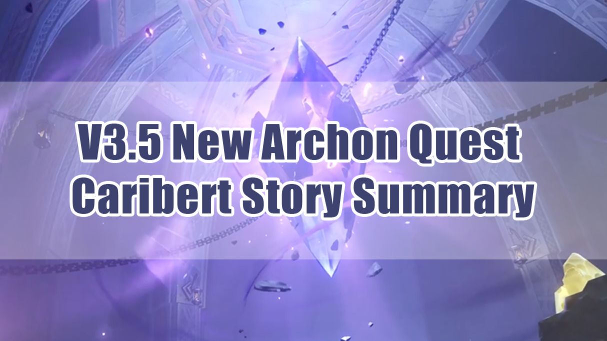 V3.5 New Archon Quest Caribert Story Summary Genshin Impact | HoYoLAB