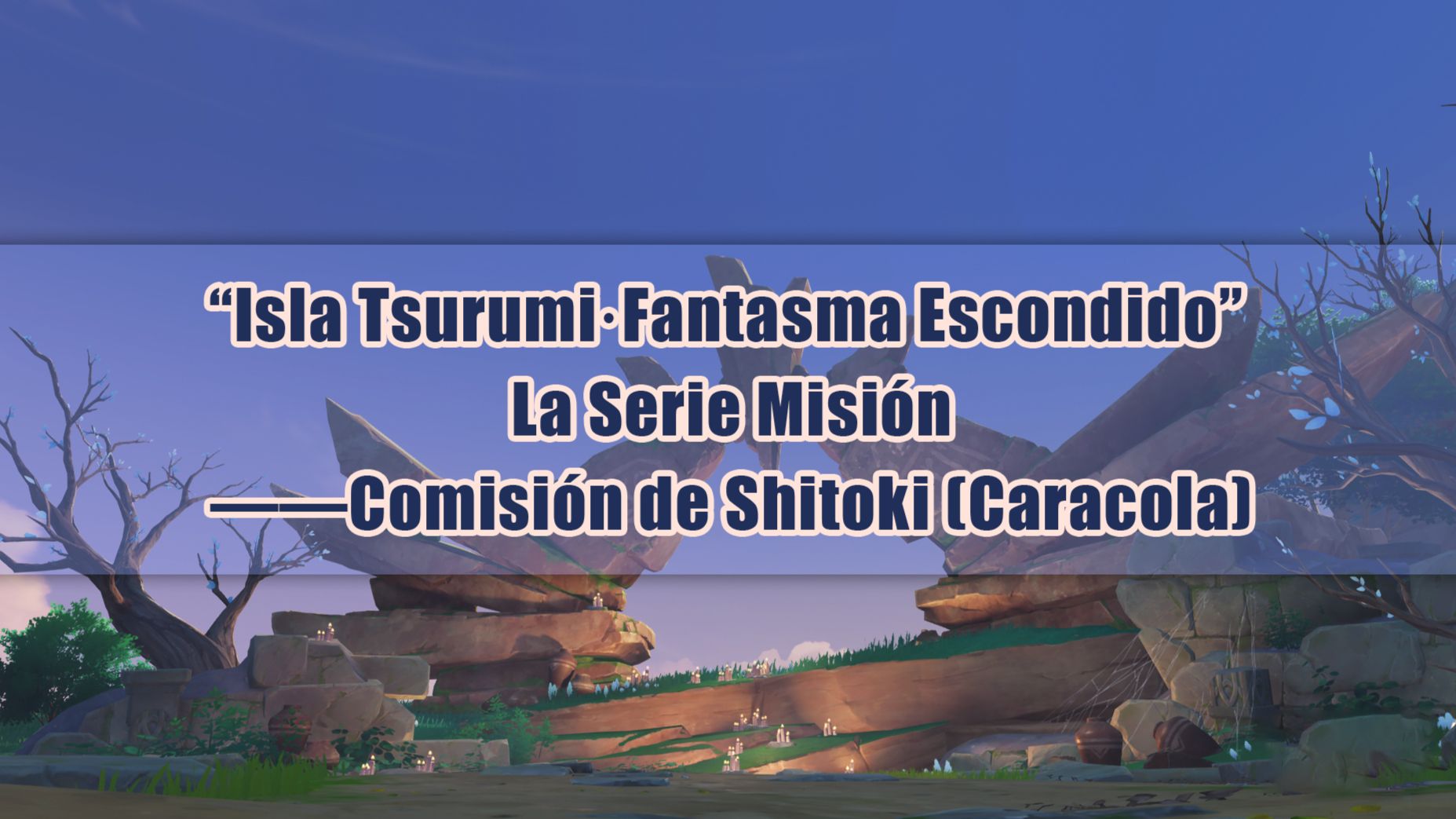 “Isla Tsurumi·Fantasma Escondido” La Serie Misión——Comisión de Shitoki (Caracola) Genshin Impact ...