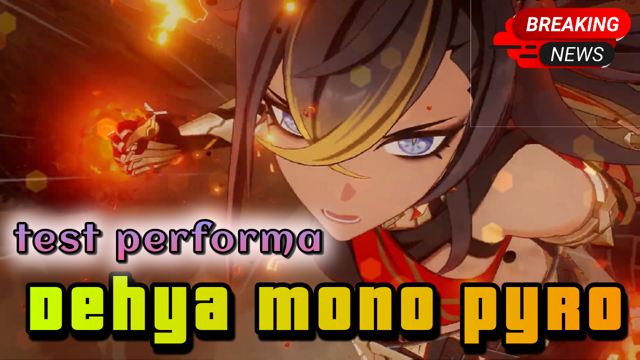Dehya mono pyro test Genshin Impact | HoYoLAB