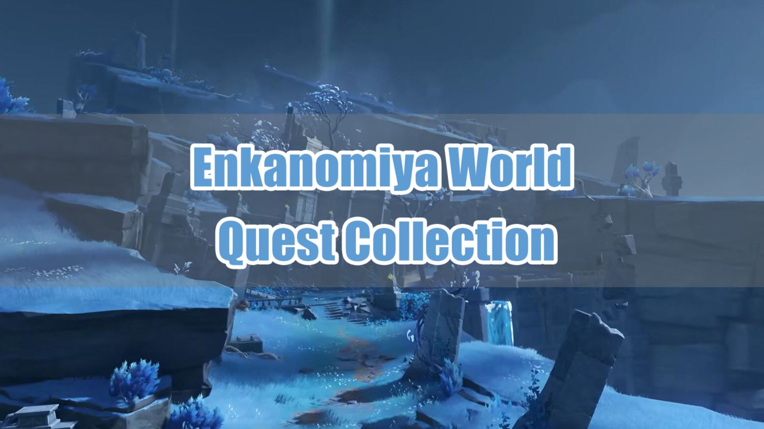 Enkanomiya World Quests Collection Genshin Impact | HoYoLAB