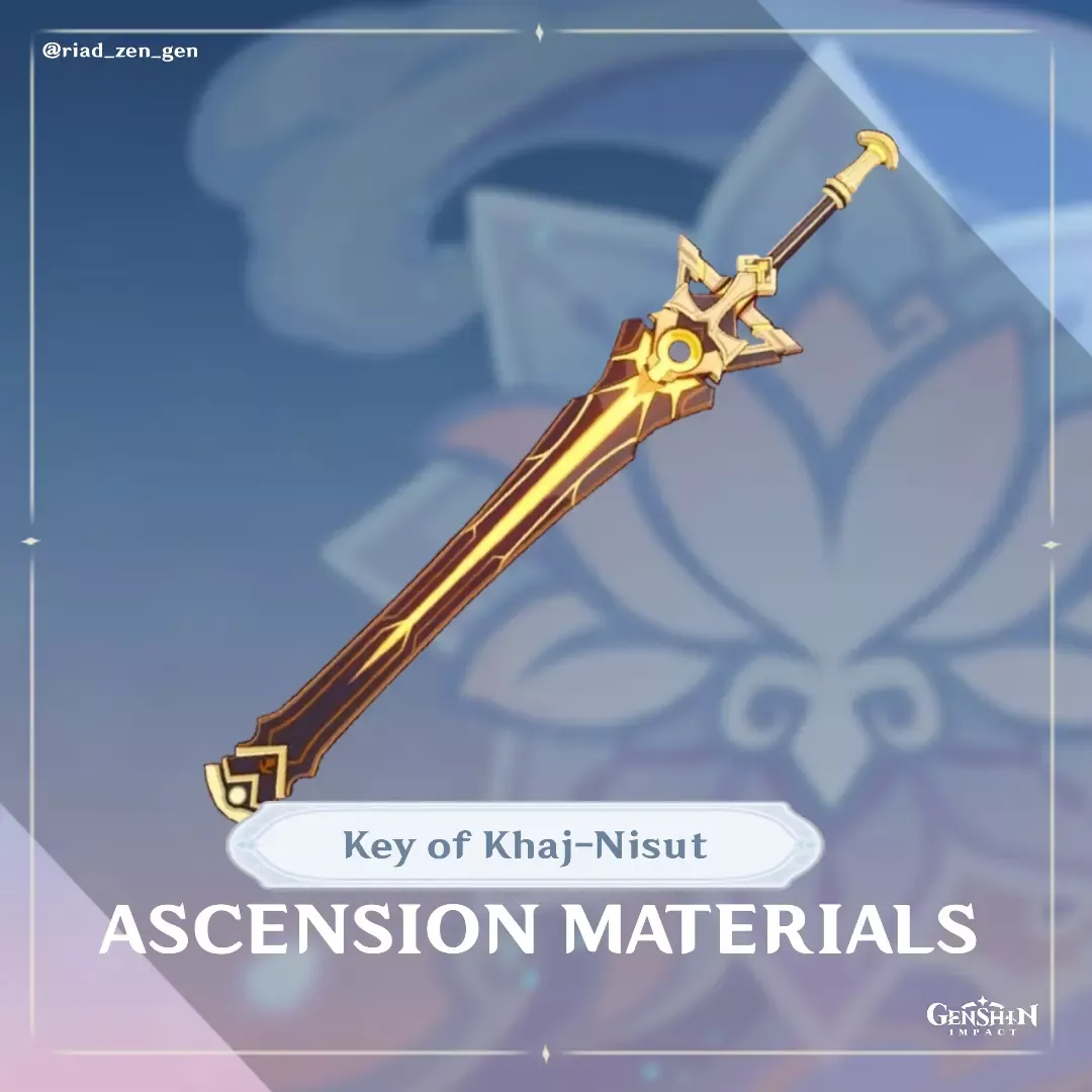 Key of Khaj-nisut Ascension Materials Genshin Impact | HoYoLAB