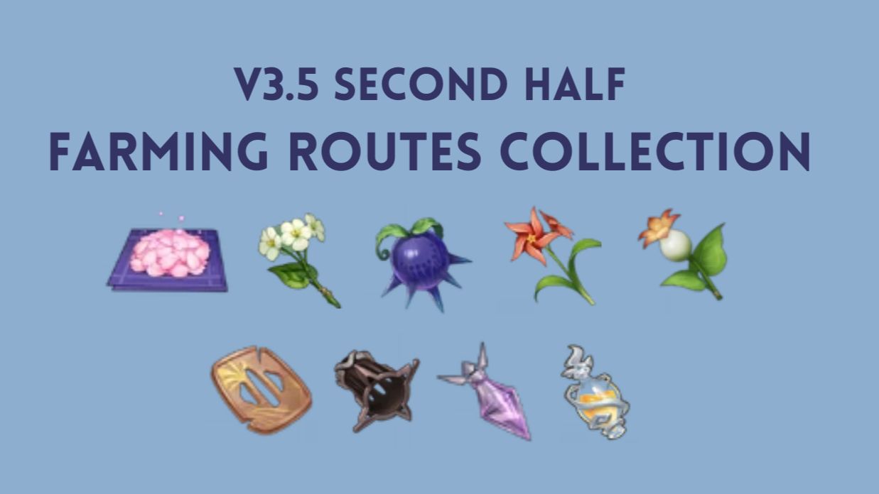 [V3.5 Second Half] Farming Routes Collection: Sakura Bloom, Qingxin ...