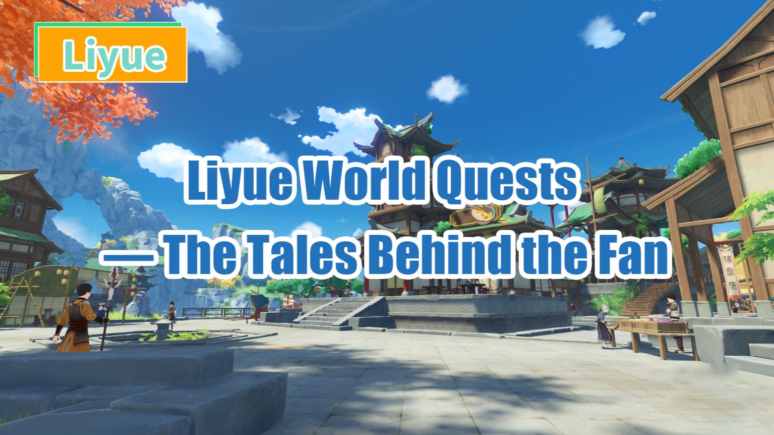Liyue World Quests — The Tales Behind the Fan Genshin Impact | HoYoLAB