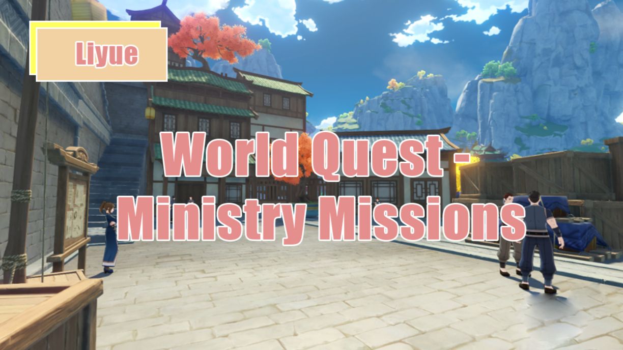 Liyue World Quest - Ministry Missions Genshin Impact | HoYoLAB