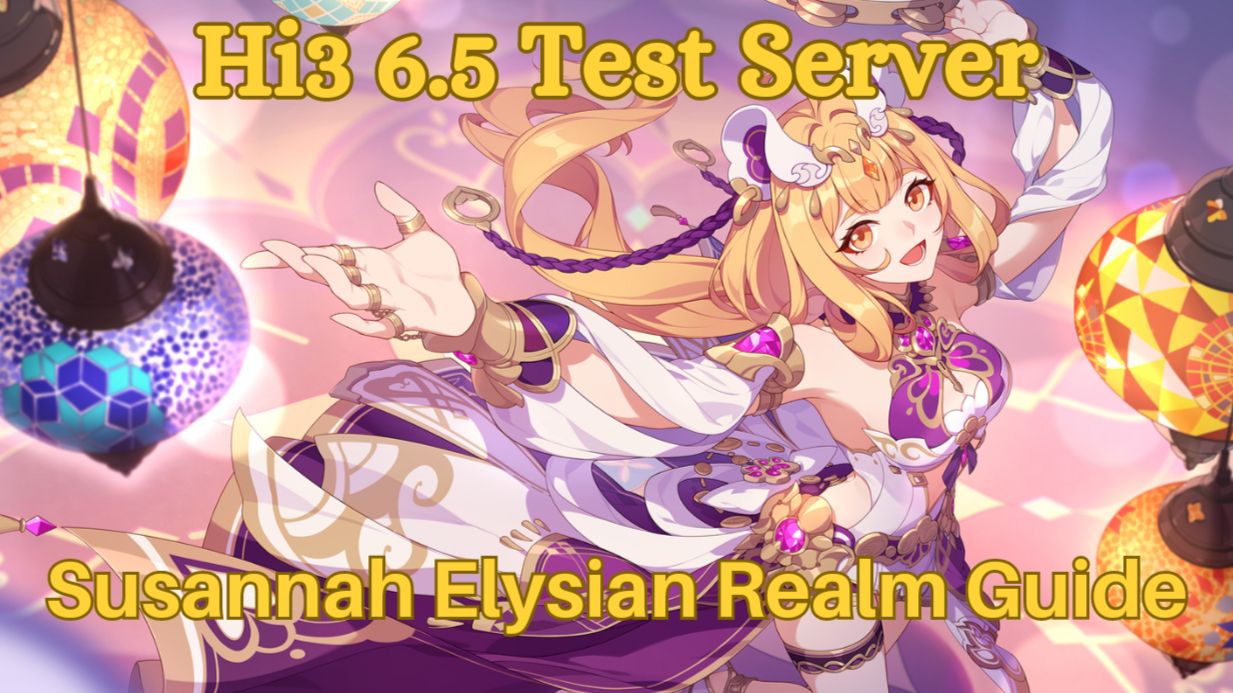 Honkai Impact 3rd 6.5 Test Server Susannah Elysian Realm Guide Honkai ...