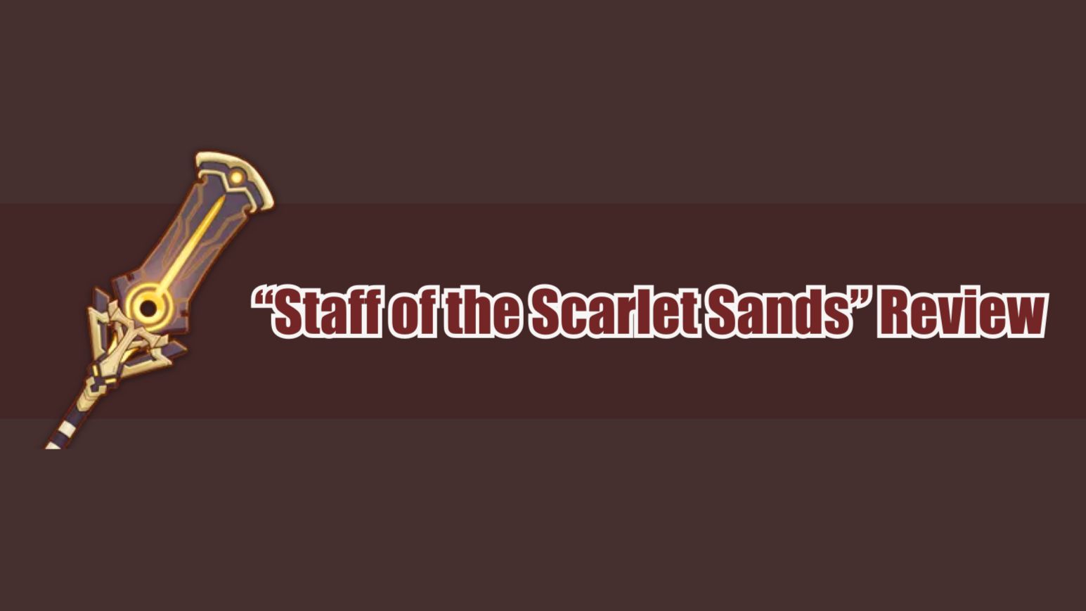 Staff of the Scarlet Sands Outfit Overall Review Genshin Impact | HoYoLAB