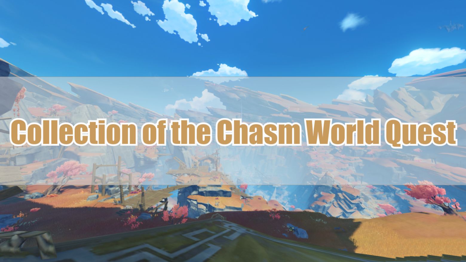 Collection of the Chasm World Quest Genshin Impact | HoYoLAB