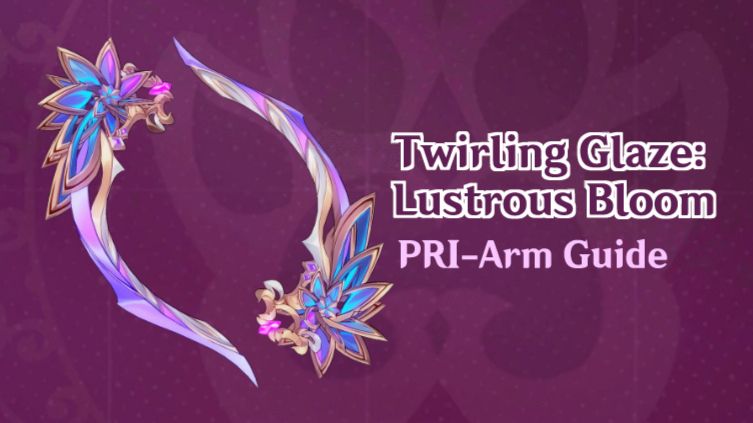 [Beta v6.5 Guide] Twirling Glaze: Lustrous Bloom | PRI-Arm Guide Honkai Impact 3rd | HoYoLAB