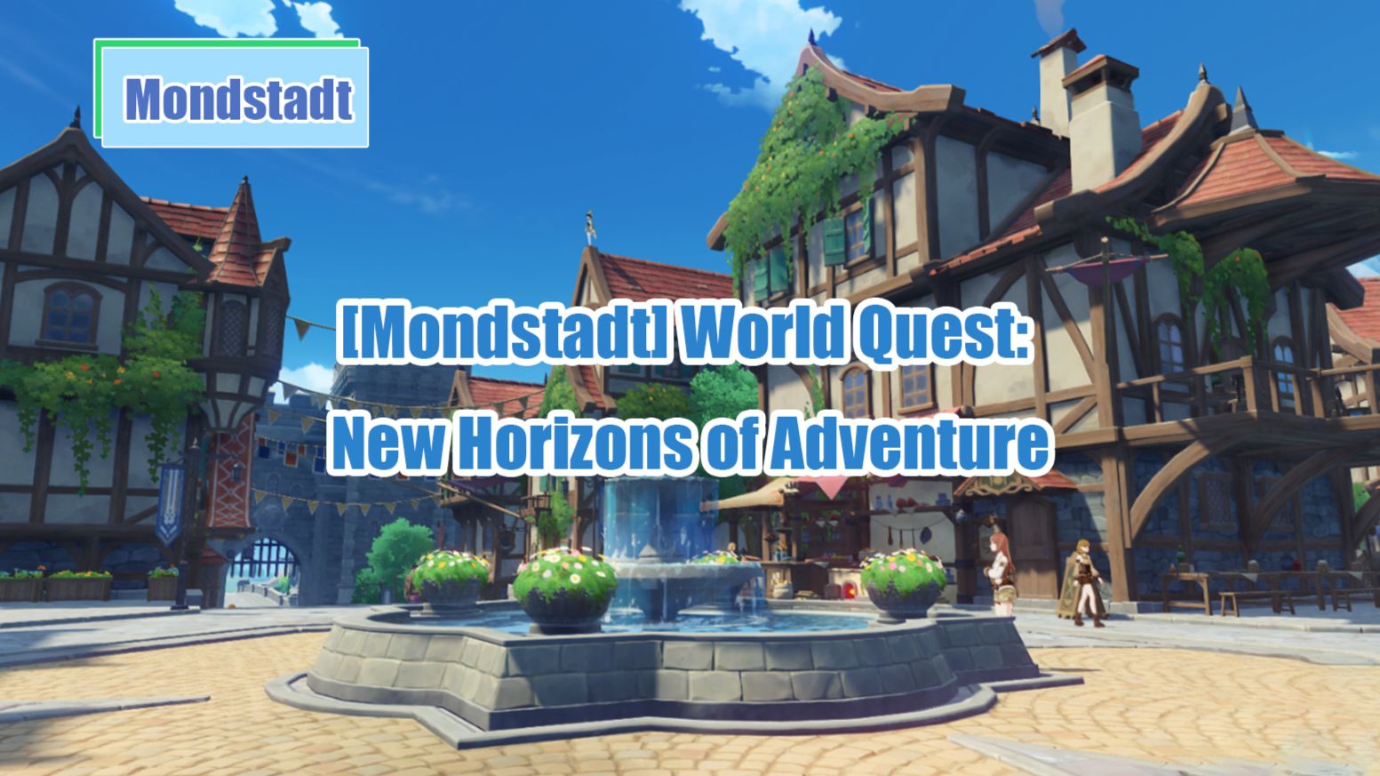 [Mondstadt] World Quest: New Horizons of Adventure Genshin Impact | HoYoLAB