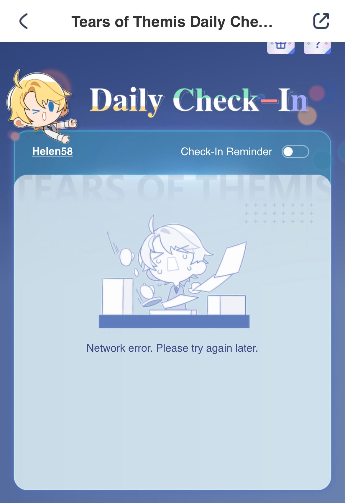 both my network and Genshin's daily check in are fine, so why my Tears of Themis have problem ...