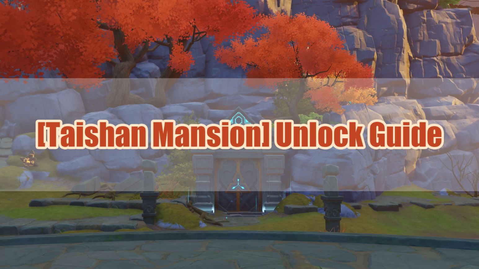 [Taishan Mansion] Unlock Guide Genshin Impact | HoYoLAB