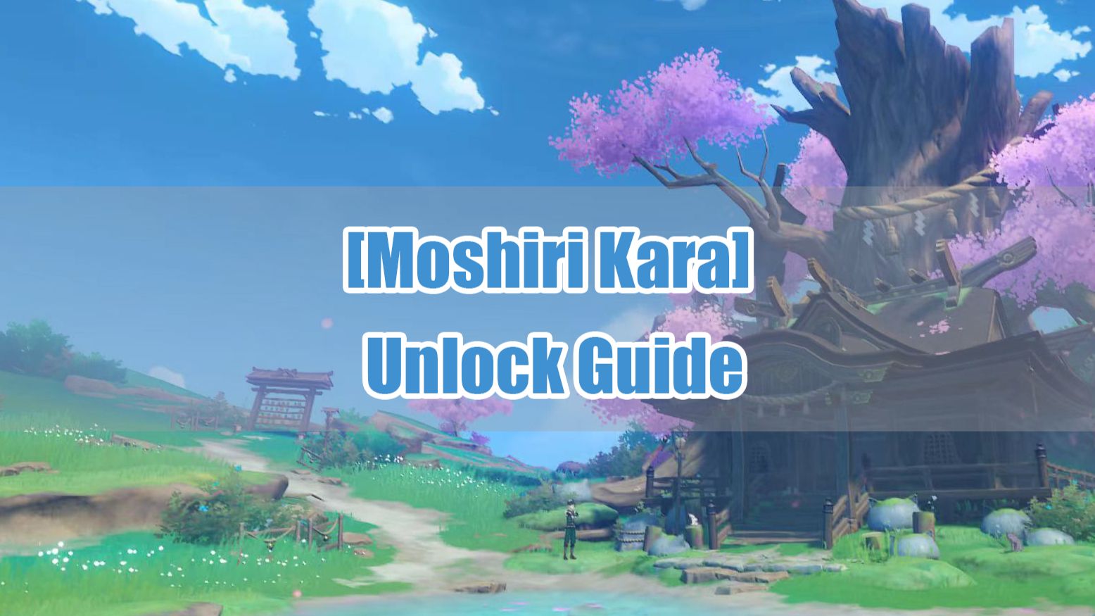 [Moshiri Kara] Unlock Guide Genshin Impact | HoYoLAB