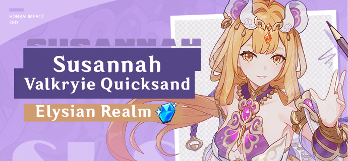 [Beta 6.5 Guide] Vùng Đất Xưa Cũ - Hướng dẫn nhân vật Susannah Honkai Impact 3rd | HoYoLAB