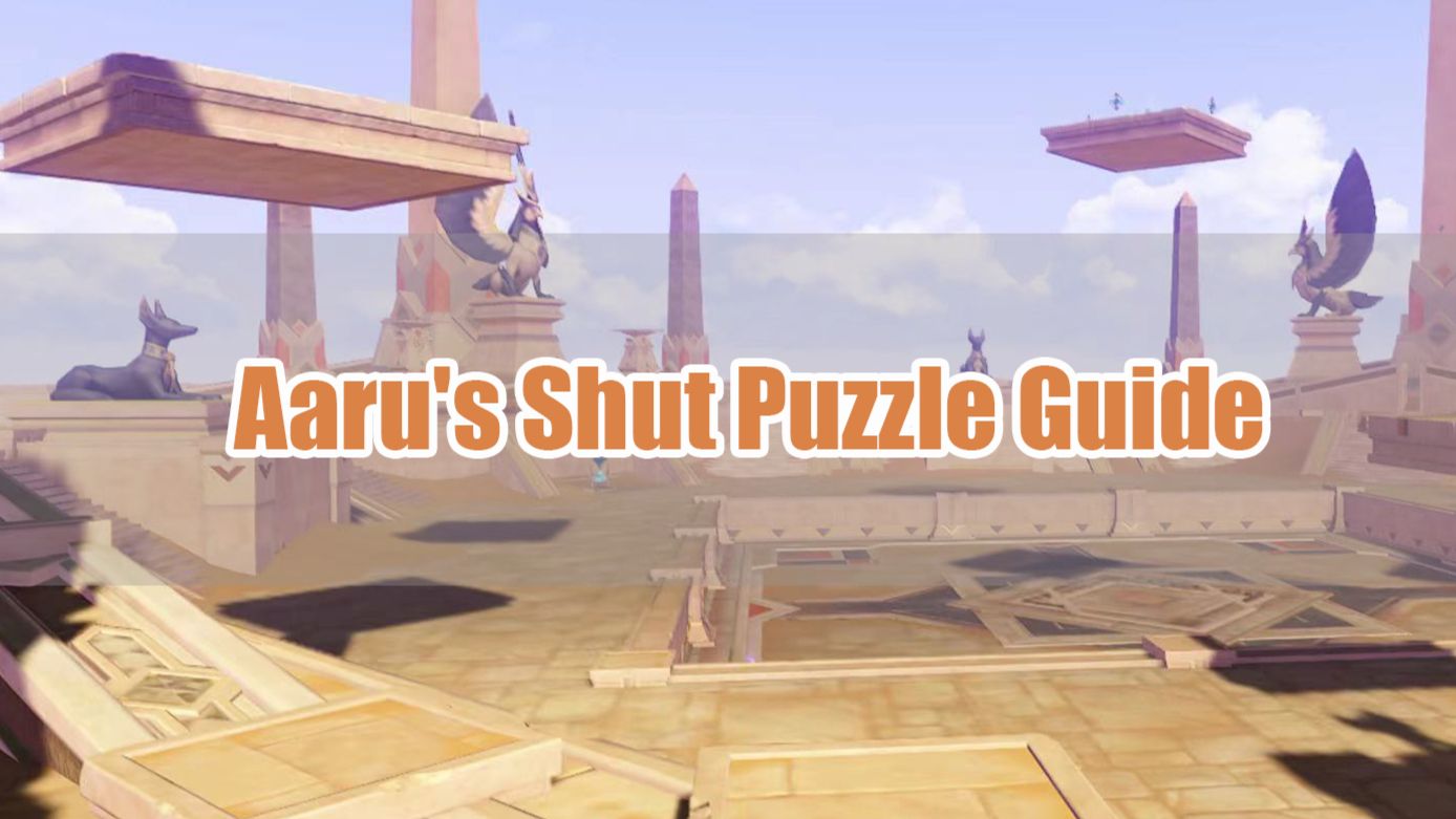 Aaru's Shut Puzzle Guide Genshin Impact | HoYoLAB