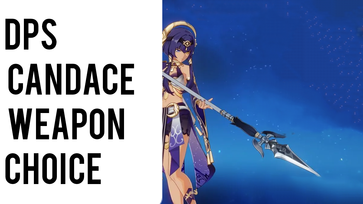 Weapon For DPS Candace Genshin Impact | HoYoLAB