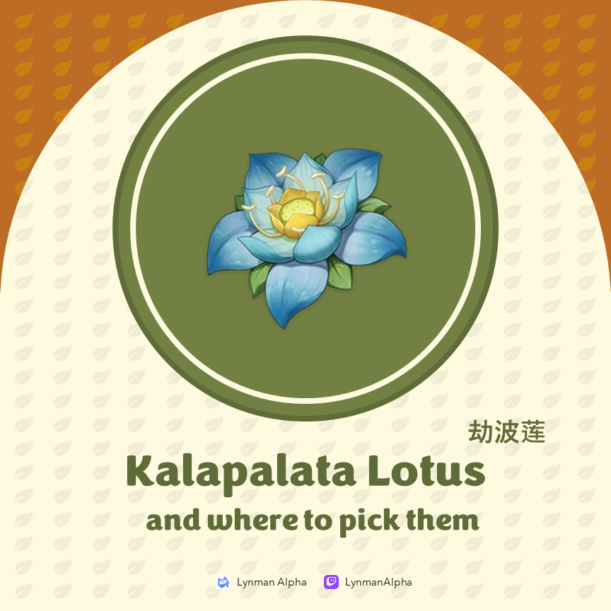 Kalpalata Lotus | Material Collection Guide [v3.6] Genshin Impact | HoYoLAB