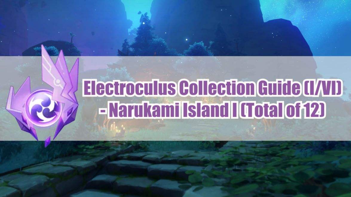 Electroculus Collection Guide Compilation Genshin Impact | HoYoLAB
