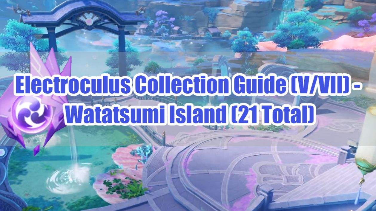 Electroculus Collection Guide Compilation Genshin Impact | HoYoLAB