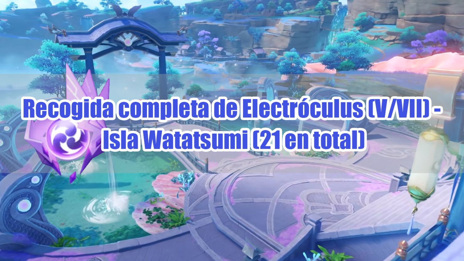 Recogida completa de Electróculus (V/VII) - Isla Watatsumi (21 en total ...