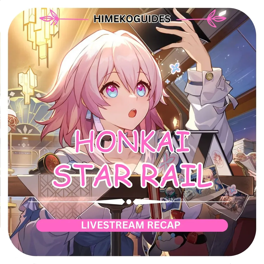 HONKAI STAR RAIL LIVESTREAM RECAP Honkai: Star Rail | HoYoLAB