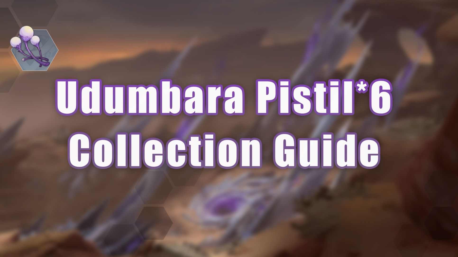 Udumbara Pistil*6 Collection Guide Genshin Impact | HoYoLAB