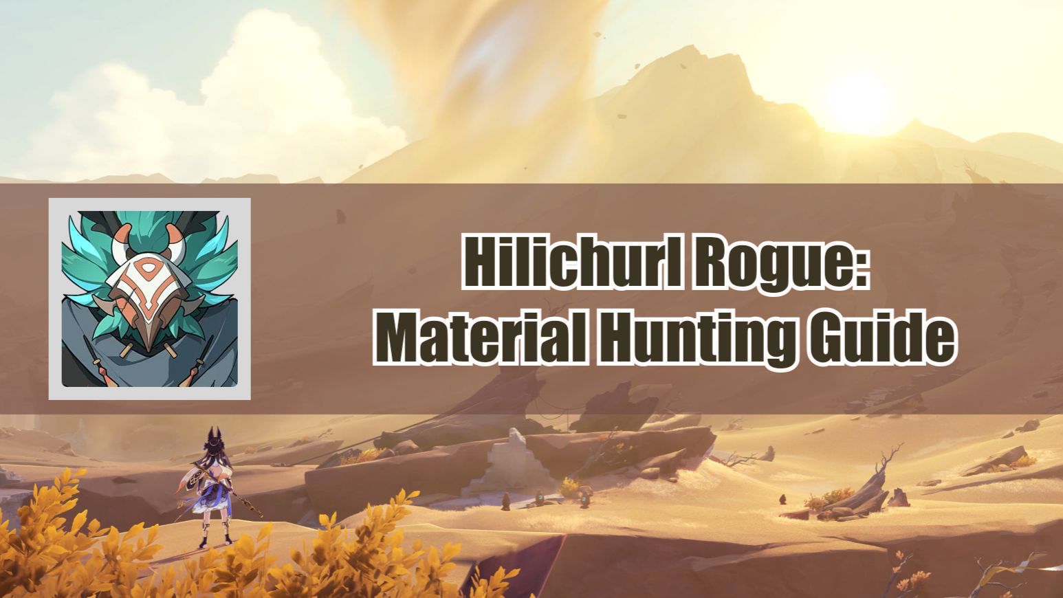 Hilichurl Rogue: Material Hunting Guide Genshin Impact | HoYoLAB
