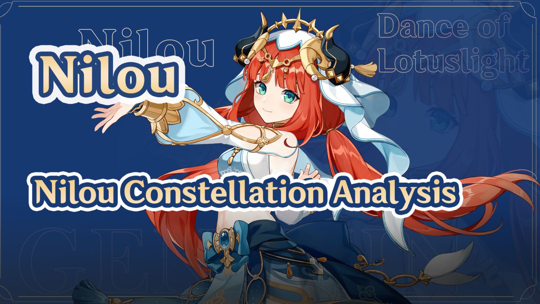 Nilou Constellation Analysis Genshin Impact | HoYoLAB