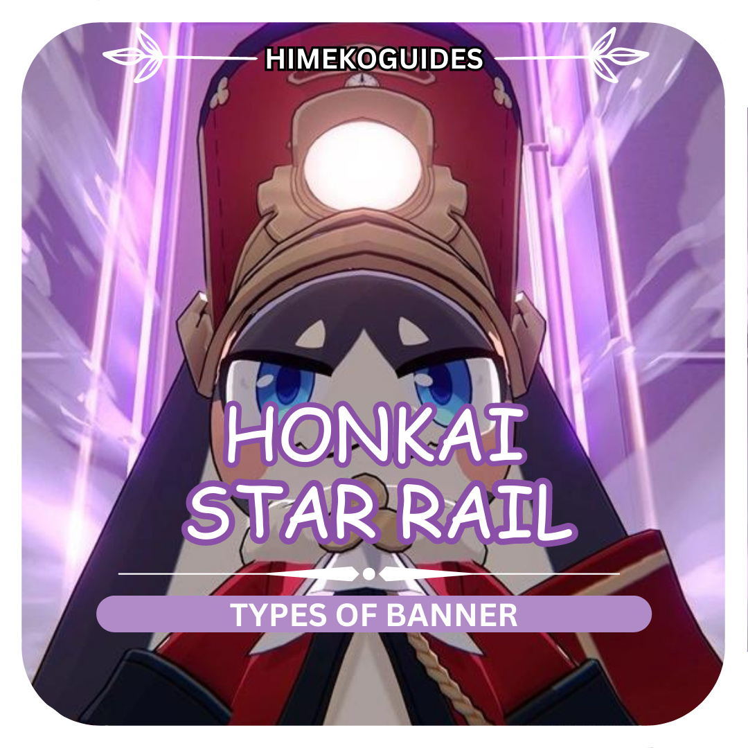 ALL TYPES OF BANNER IN HONKAI STAR RAIL 💜 Honkai: Star Rail | HoYoLAB