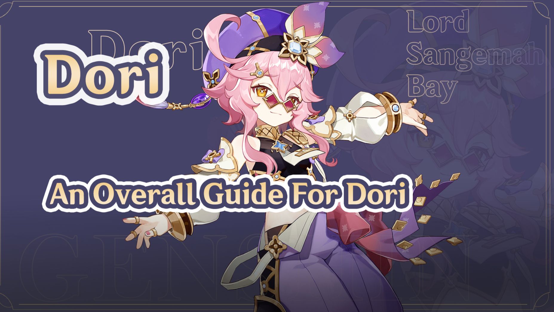 An Overall Guide For Dori Genshin Impact | HoYoLAB