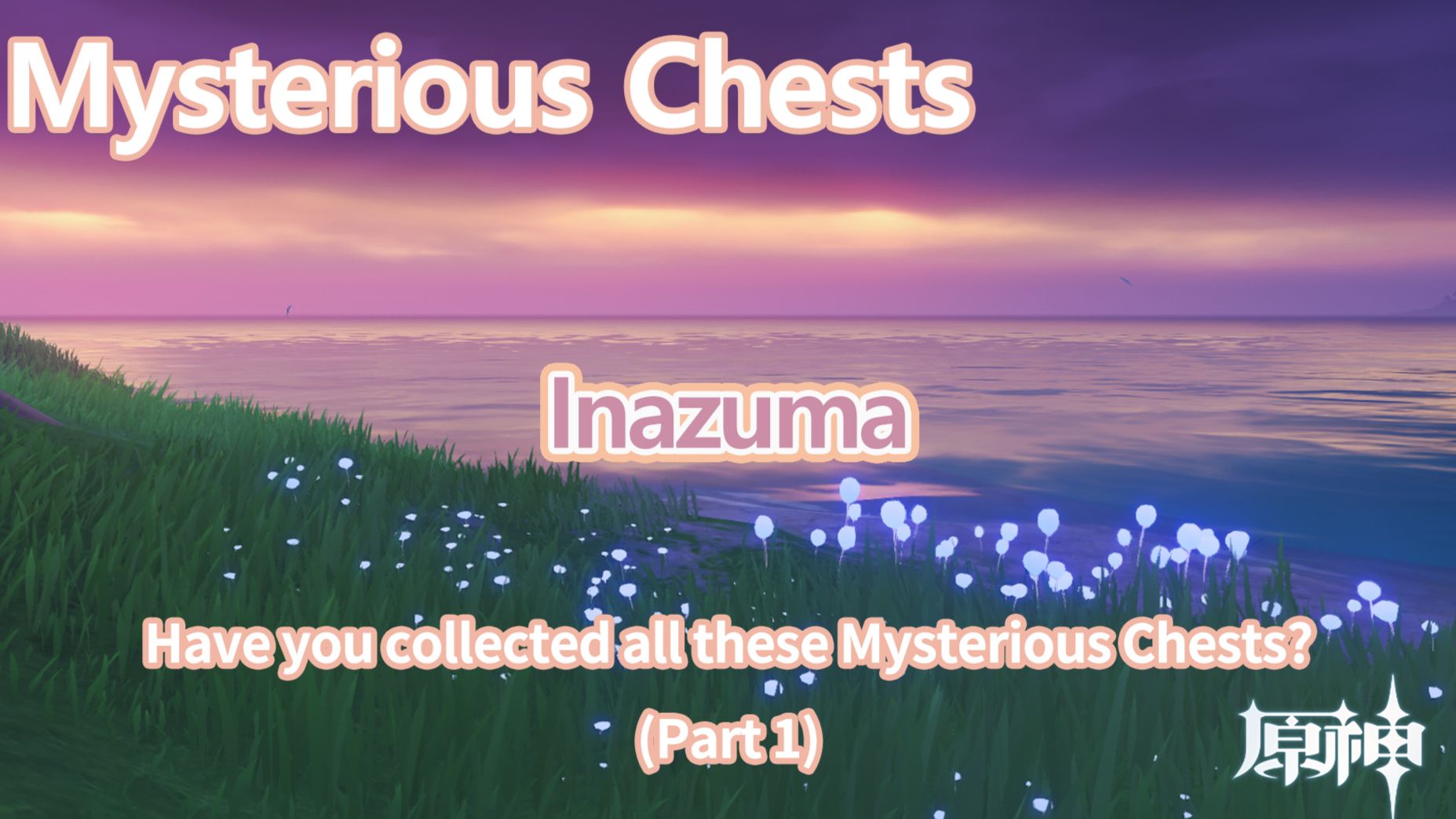 【V3.5】 | Mysterious Chests | Inazuma | Have you collected all these ...