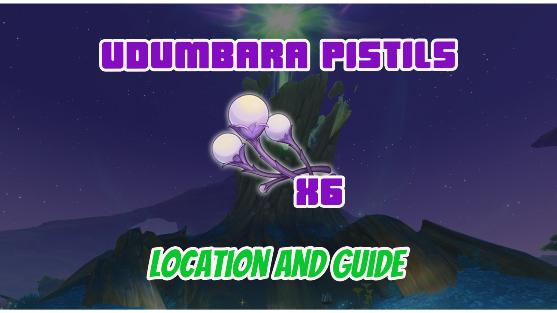 Udumbara Pistils | Location and Guide with Timestamps | Free Exquisite ...