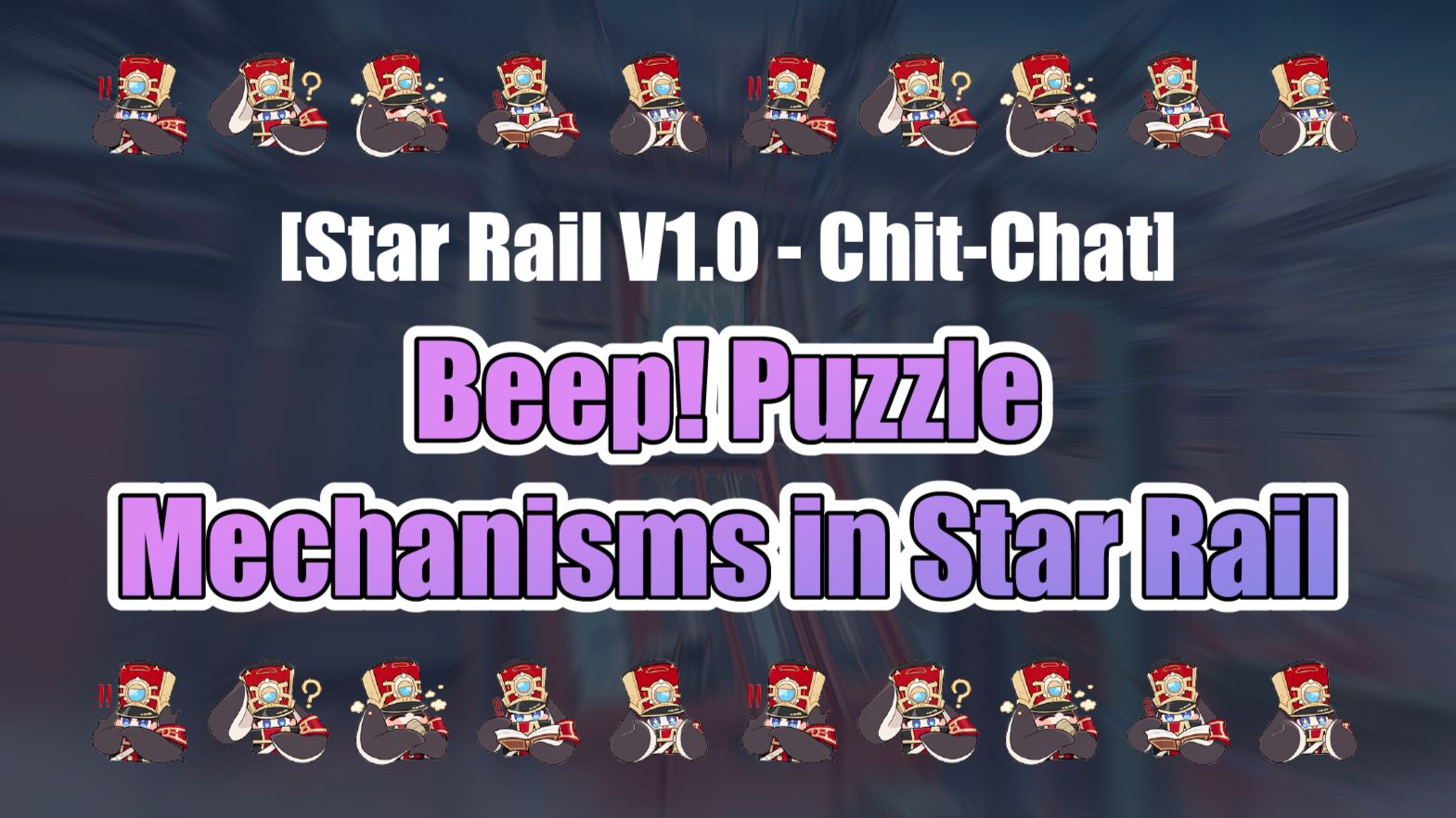 [Star Rail V1.0 - Chit-Chat] Beep! Puzzle Mechanisms in Star Rail ...