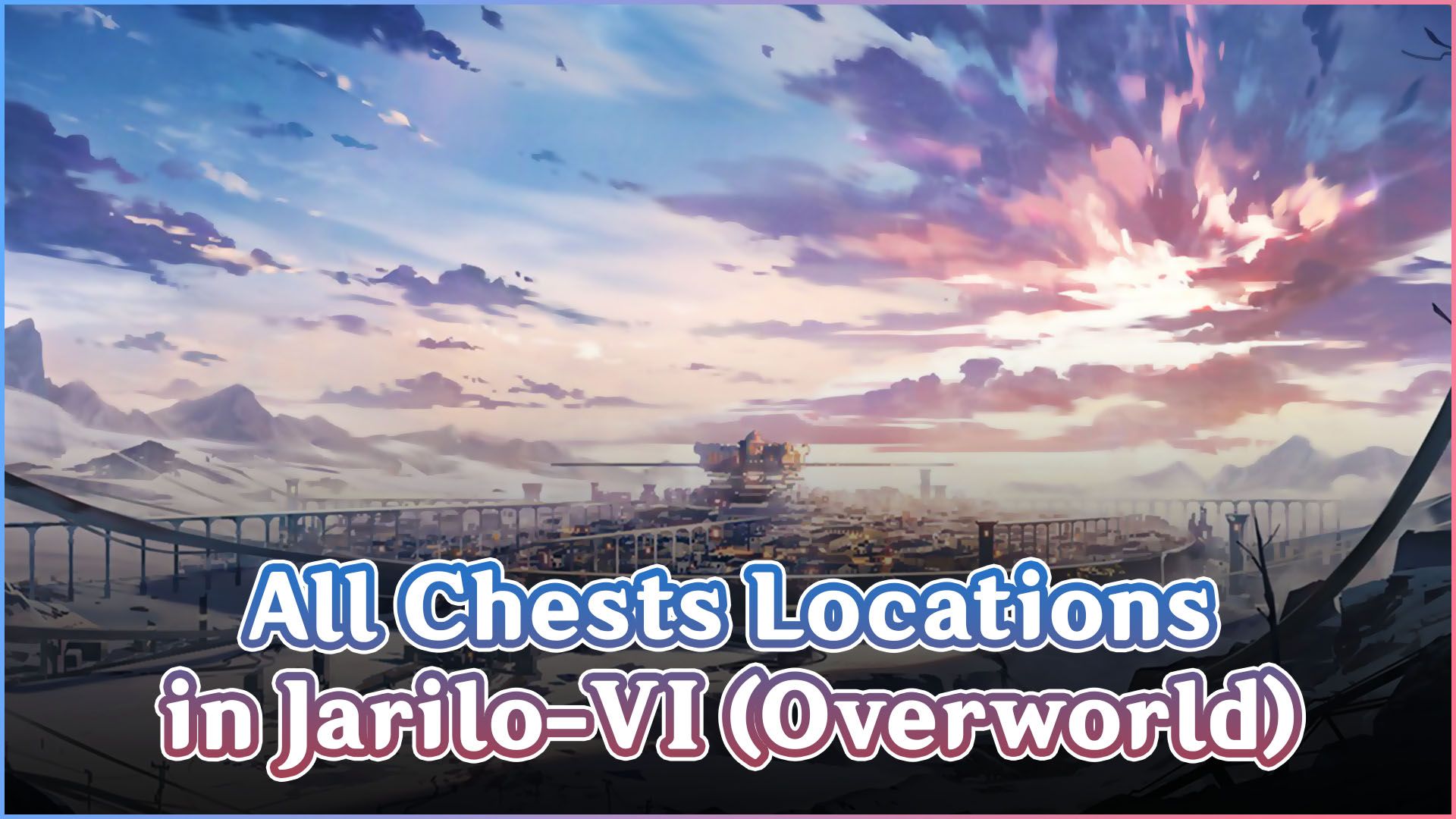 [Star Rail 1.0] All Chests Locations & Routes in Jarilo-VI (Overworld ...