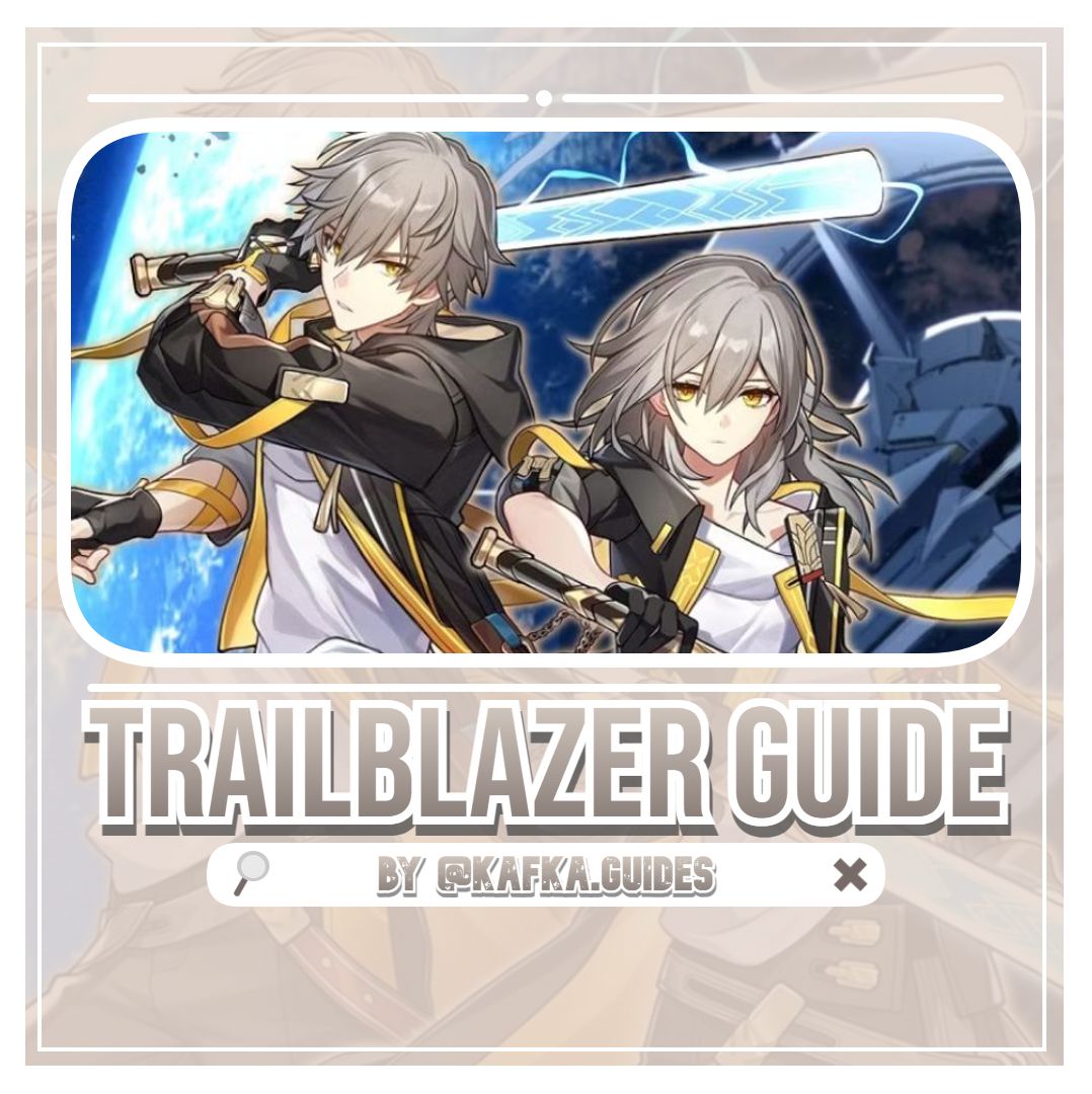 [1.0] Fire Trailblazer Guide Honkai: Star Rail | HoYoLAB
