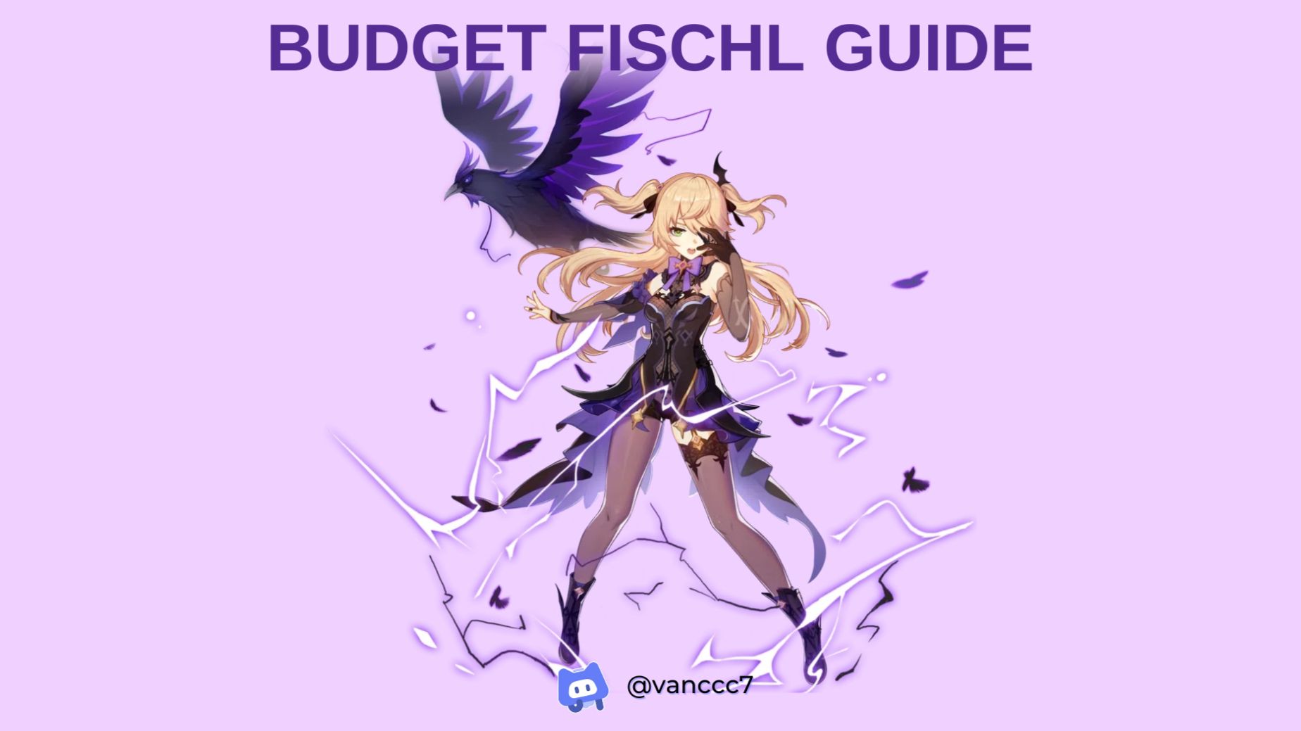 Budget Fischl Guide [Version 3.6] Genshin Impact | HoYoLAB