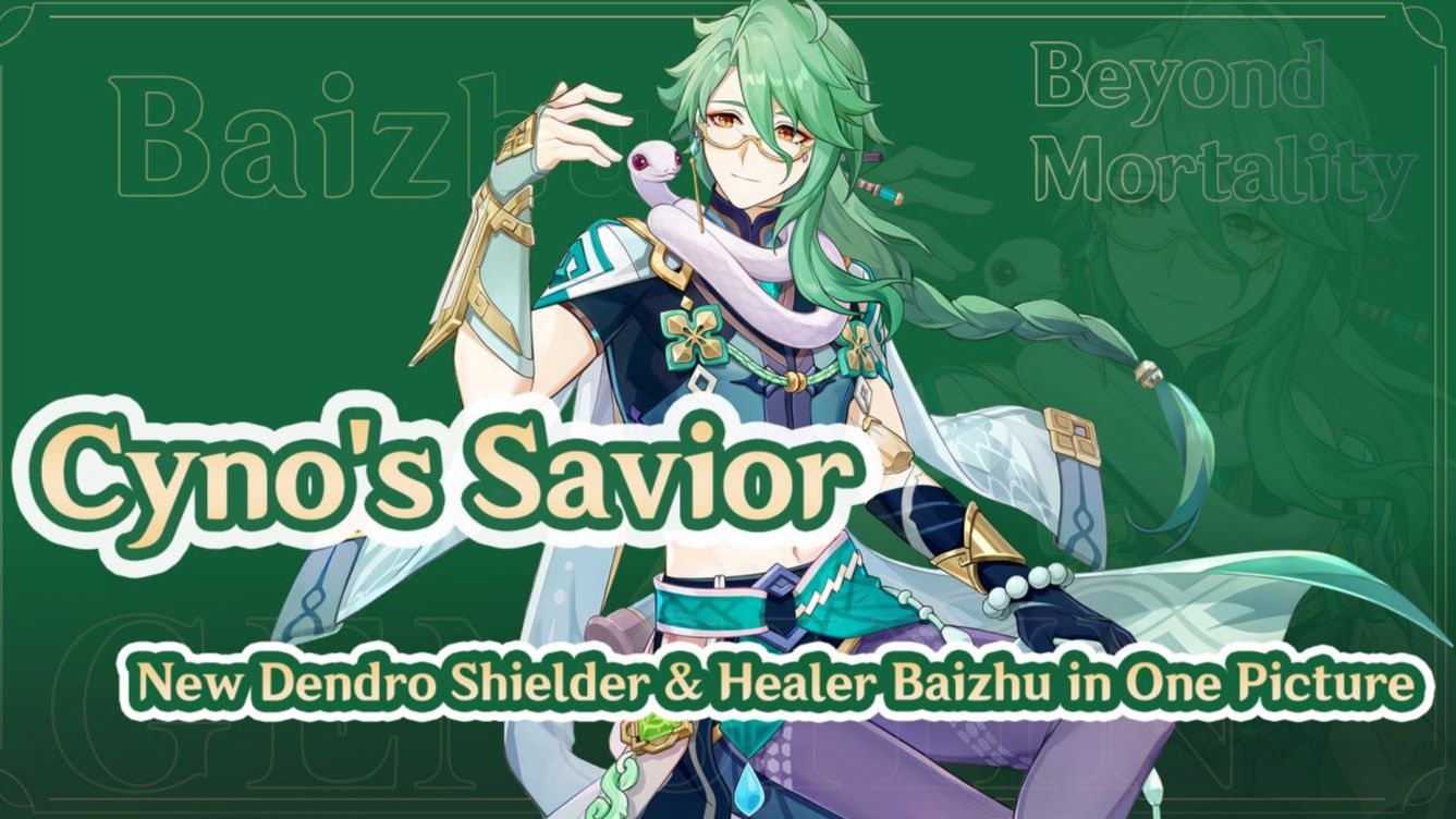 Cyno's Savior! New Dendro Shielder &Healer Baizhu in One Picture ...