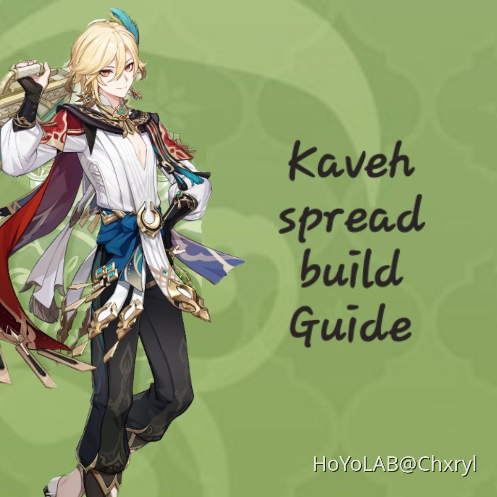 Kaveh spread build guide Genshin Impact | HoYoLAB