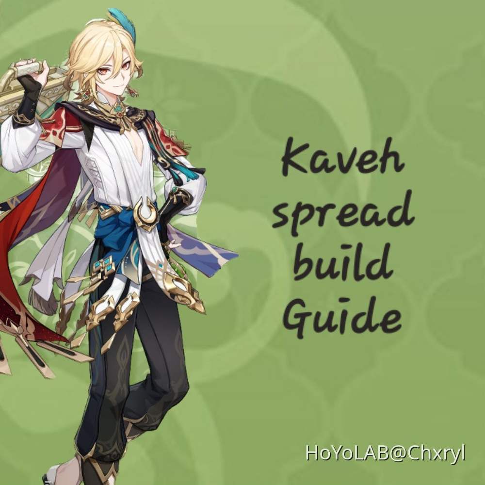 Kaveh spread build guide Genshin Impact | HoYoLAB