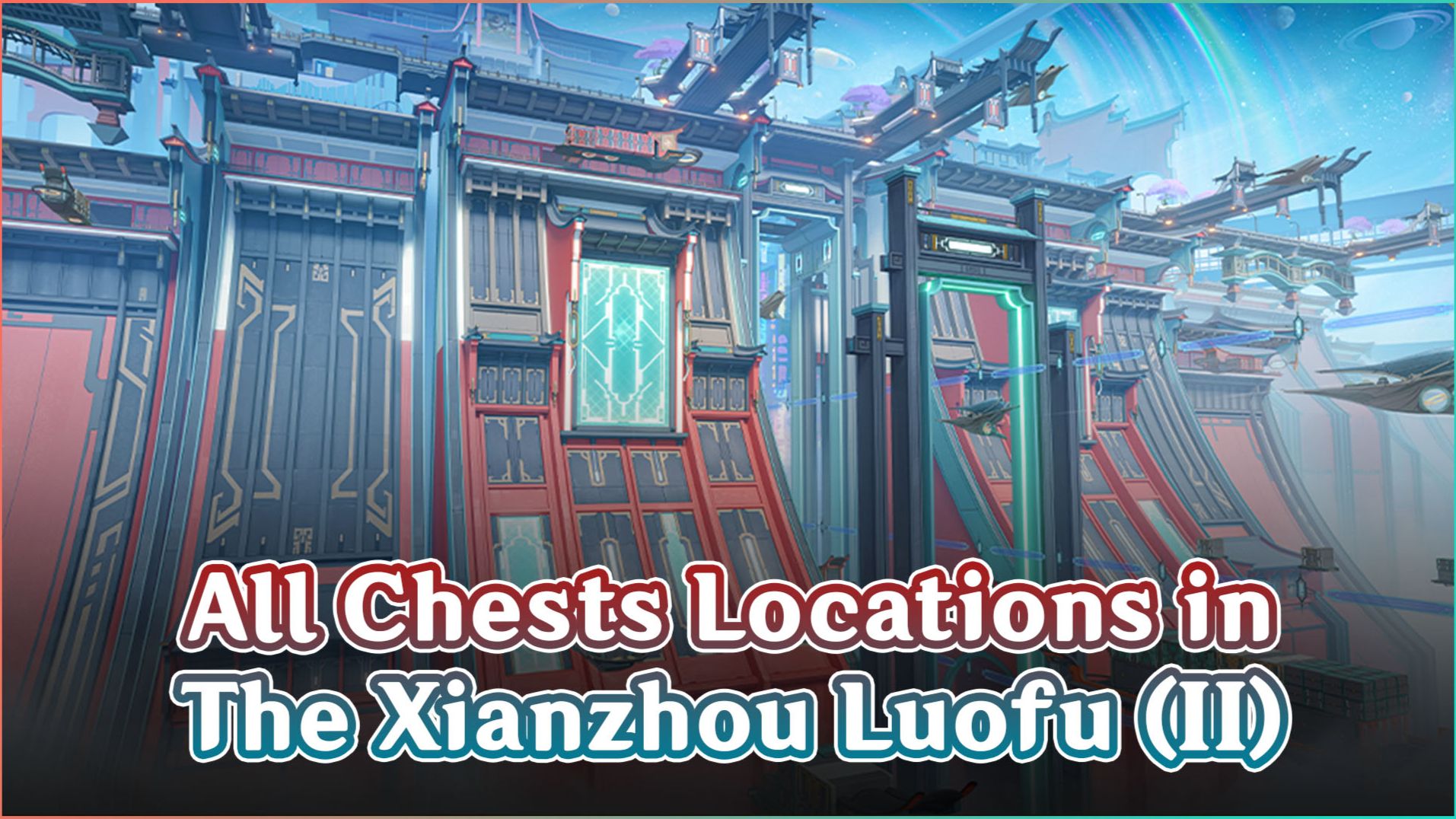 The Xianzhou Luofu Guide Map And Chest Locations Honkai:, 49% OFF