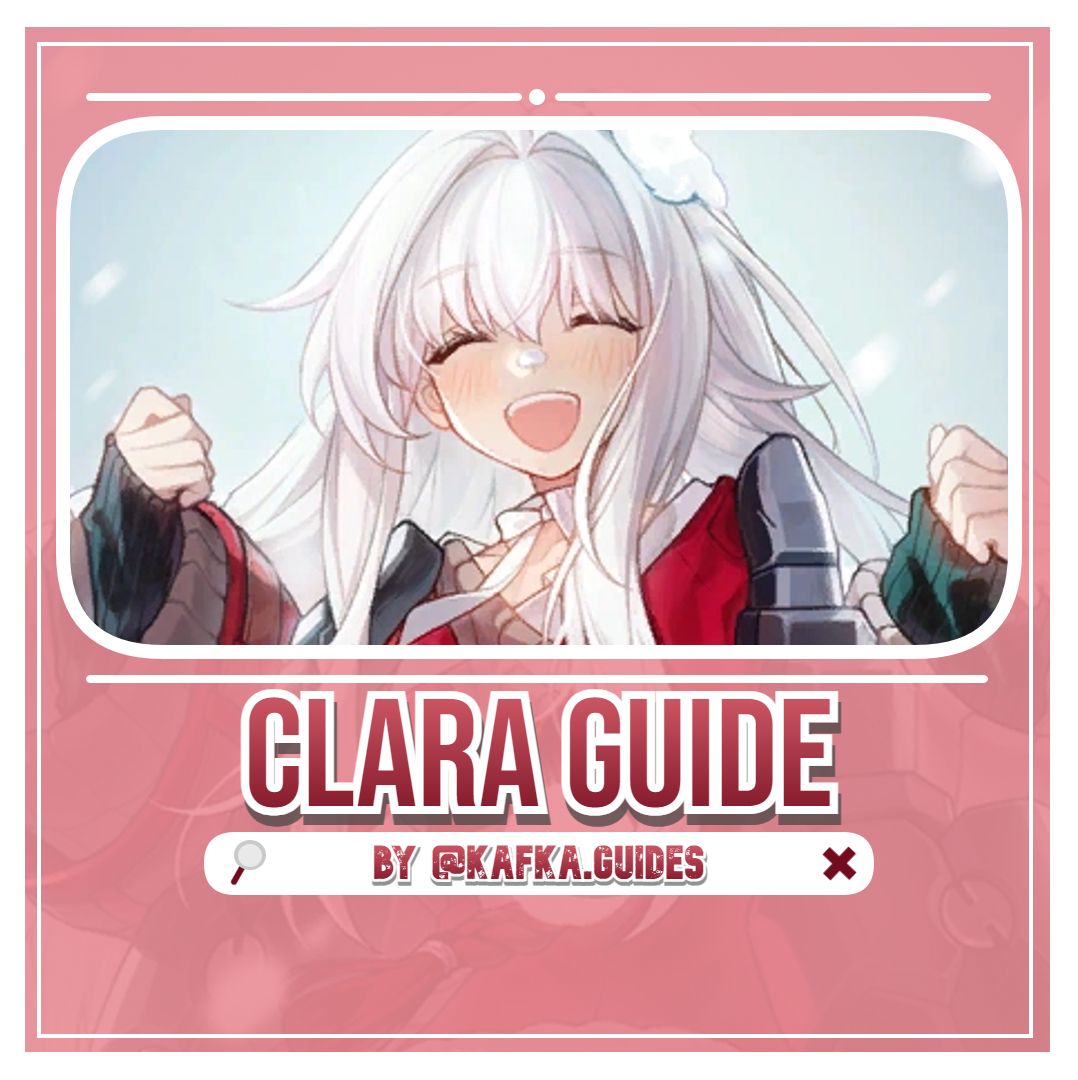 [1.0] Clara Guide! Honkai: Star Rail | HoYoLAB