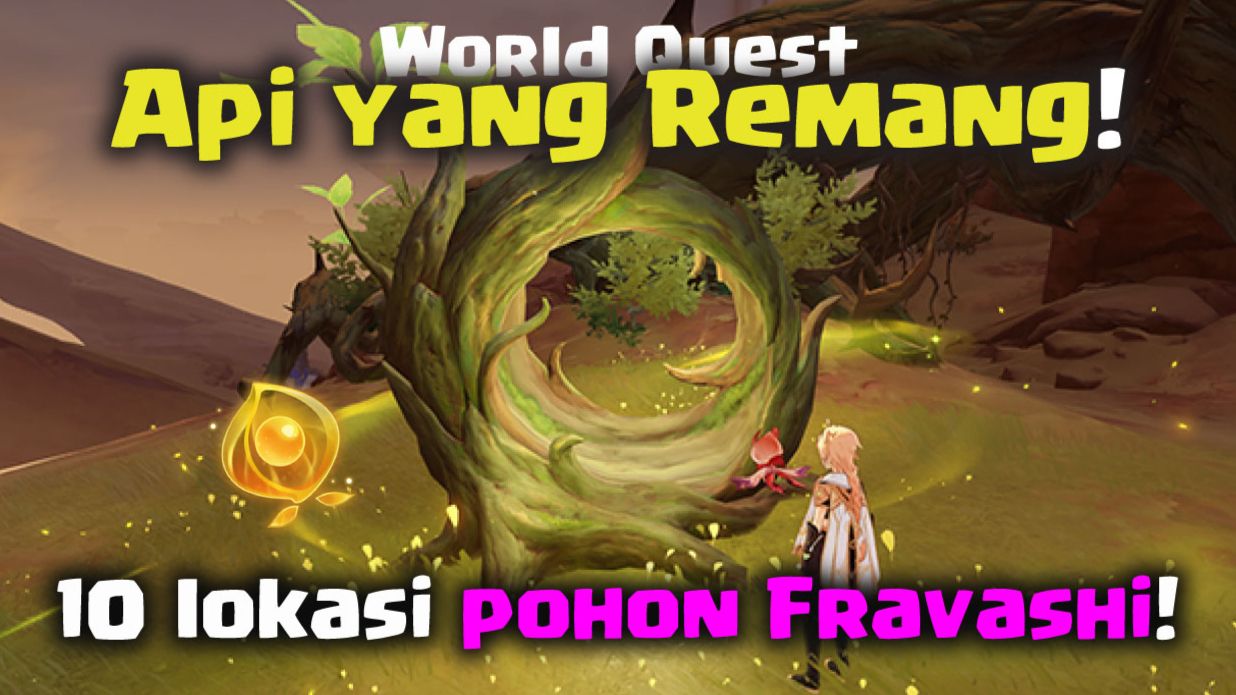 [Guide] 10 Lokasi Pohon Fravashi! menyelesaikan Quest Api yang Remang ...