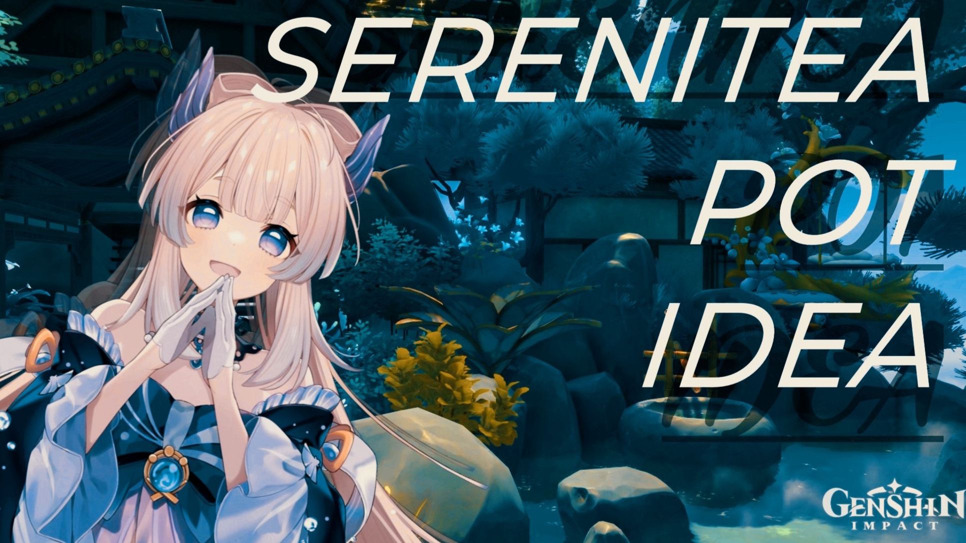 ღ SERENITEA POT IDEA ༄ ღ Genshin Impact | HoYoLAB